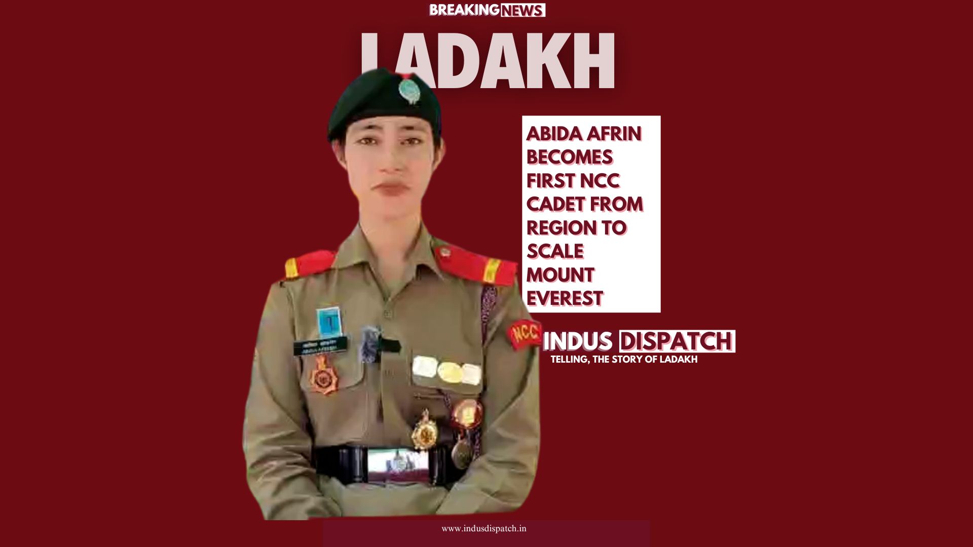 Ladakh’s Abida Afrin becomes first NCC Cadet from region to Scale Mount Everest – Indus Dispatch
